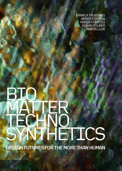 Pre-Owned Bio/Matter/Techno/Synthetics: Design Futures for the More ...
