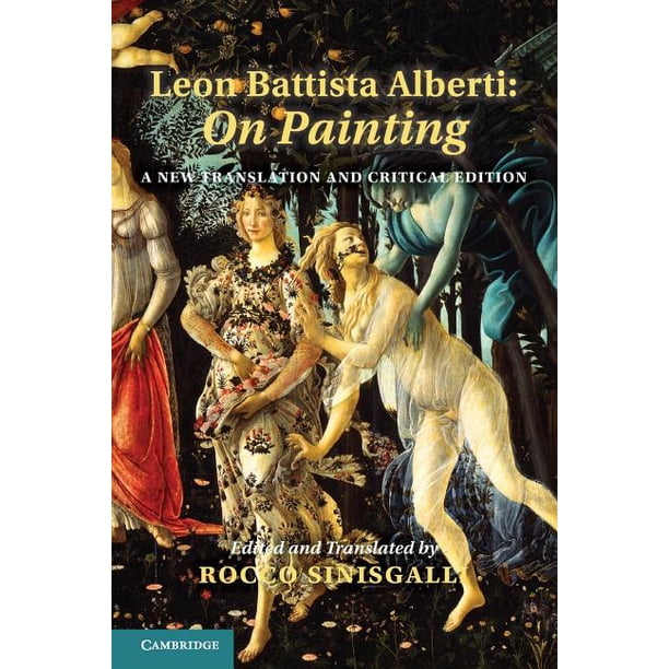 Leon Battista Alberti : On Painting: A New Translation and Critical ...
