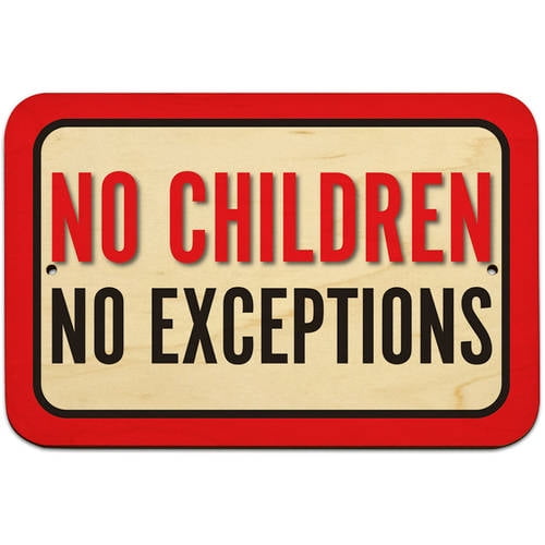 No Children No Exceptions Sign - Walmart.com