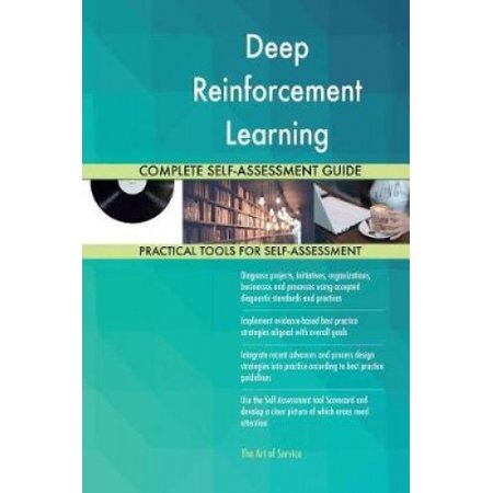 Deep Reinforcement Learning Complete Self-Assessment Guide | Walmart Canada