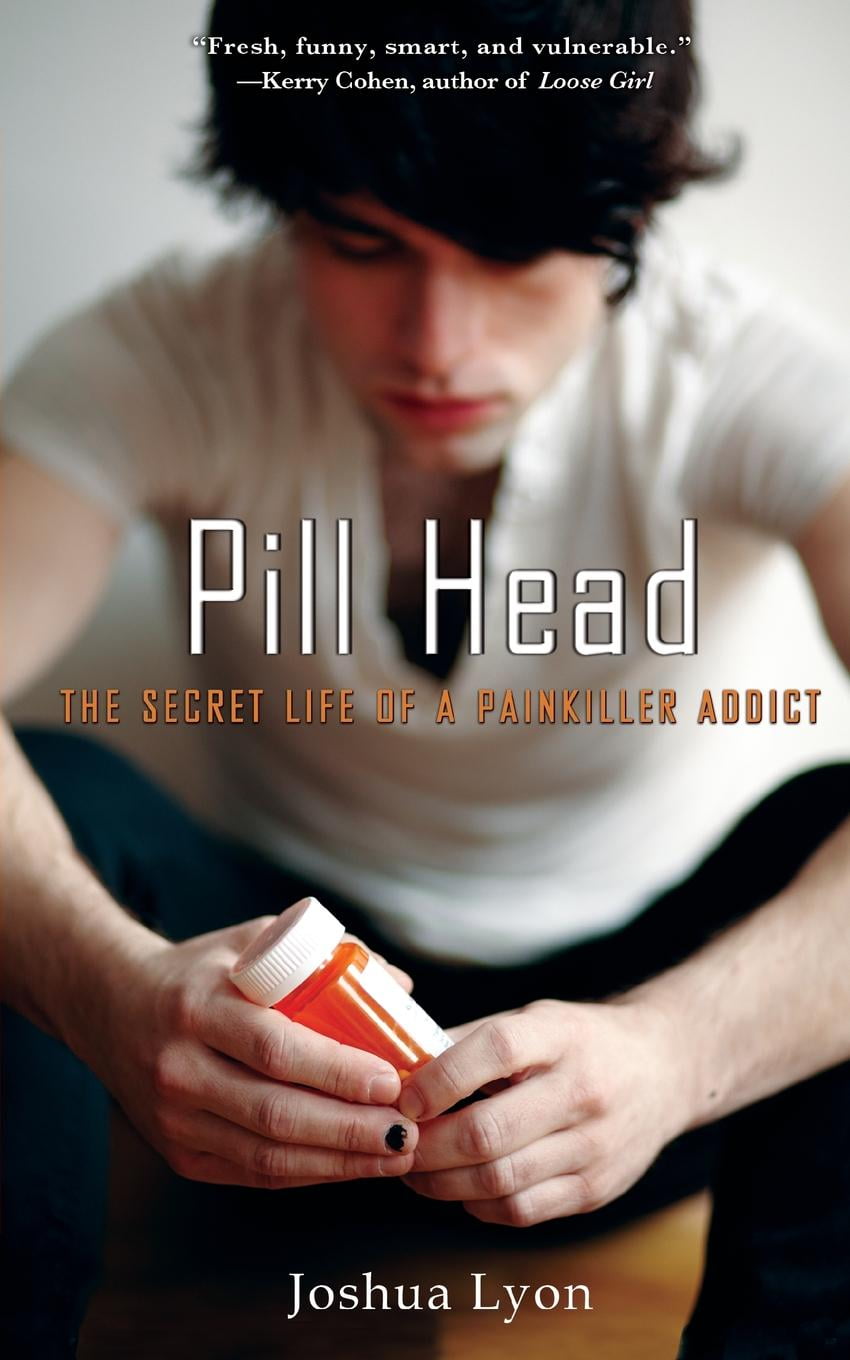 Pill Head : The Secret Life of a Painkiller Addict (Paperback ...