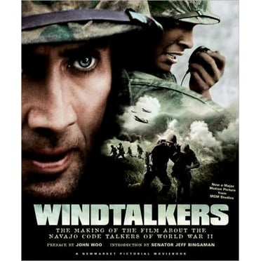 Windtalkers : The Making of the Film about the Navajo Code Talkers of ...