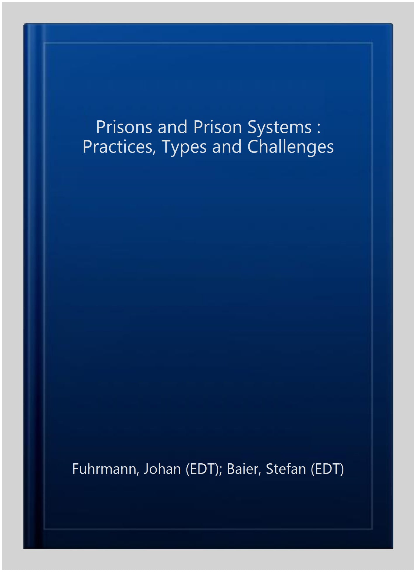 Pre-Owned Prisons and Prison Systems : Practices, Types and Challenges ...