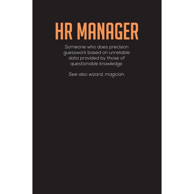 HR Manager Someone Who Does Precision Guesswork Based On Unreliable ...