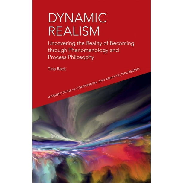 Dynamic Realism: Uncovering the Reality of Becoming through ...