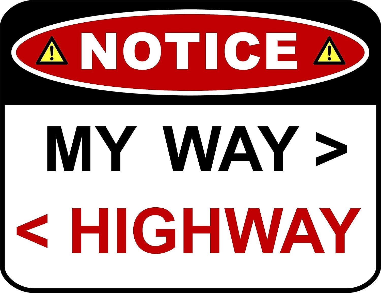 PCSCP NOTICE MY WAY HIGHWAY 11 inch by 9.5 inch Laminated Funny Sign ...