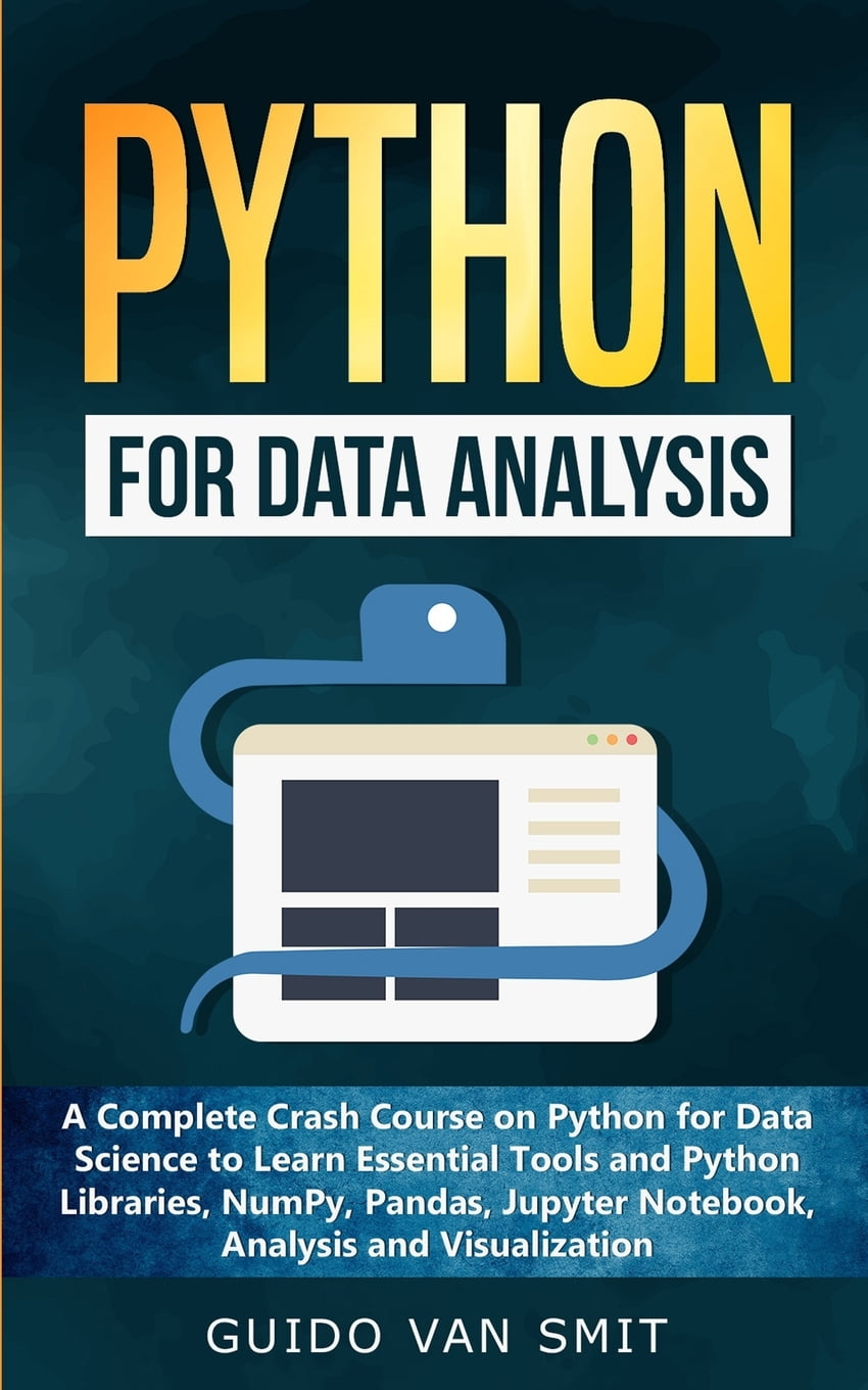 Python For Data Analysis A Complete Crash Course On Python For Data Science To Learn Essential