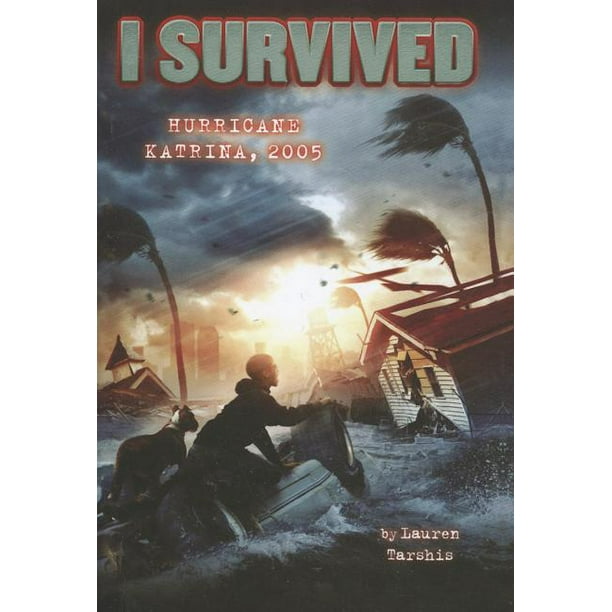 I Survived: I Survived Hurricane Katrina, 2005 (Hardcover) - Walmart ... I Survived: I Survived Hurricane Katrina, 2005 (Hardcover) - Walmart ...