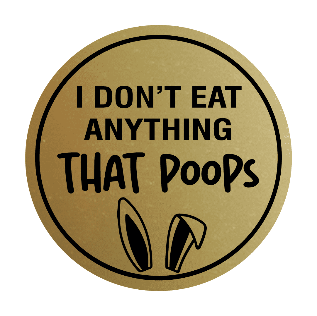 Circle I Don’t Eat Anything That Poops Sign (Brushed Gold) - Medium ...