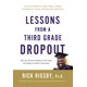 Lessons from a Third Grade Dropout : How the Timeless Wisdom of One Man Can Impact an Entire ...