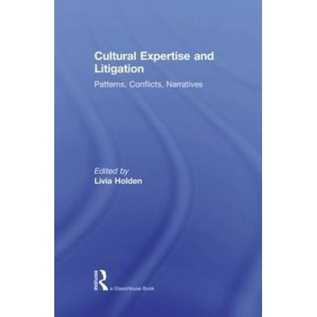 Cultural Expertise and Litigation: Patterns, Conflicts, Narratives ...