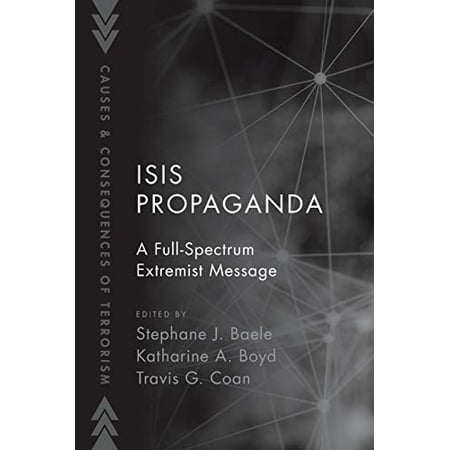 ISIS Propaganda: A Full-Spectrum Extremist Message (Causes and ...