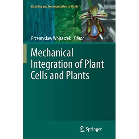 Mechanical Integration of Plant Cells and Plants (Signaling and ...