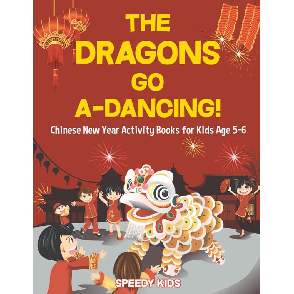 The Dragons Go A-Dancing! Chinese New Year Activity Books for Kids Age ...