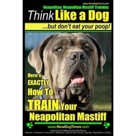 Neapolitan Mastiff, Neapolitan Mastiff Training - Think Like a Dog ...