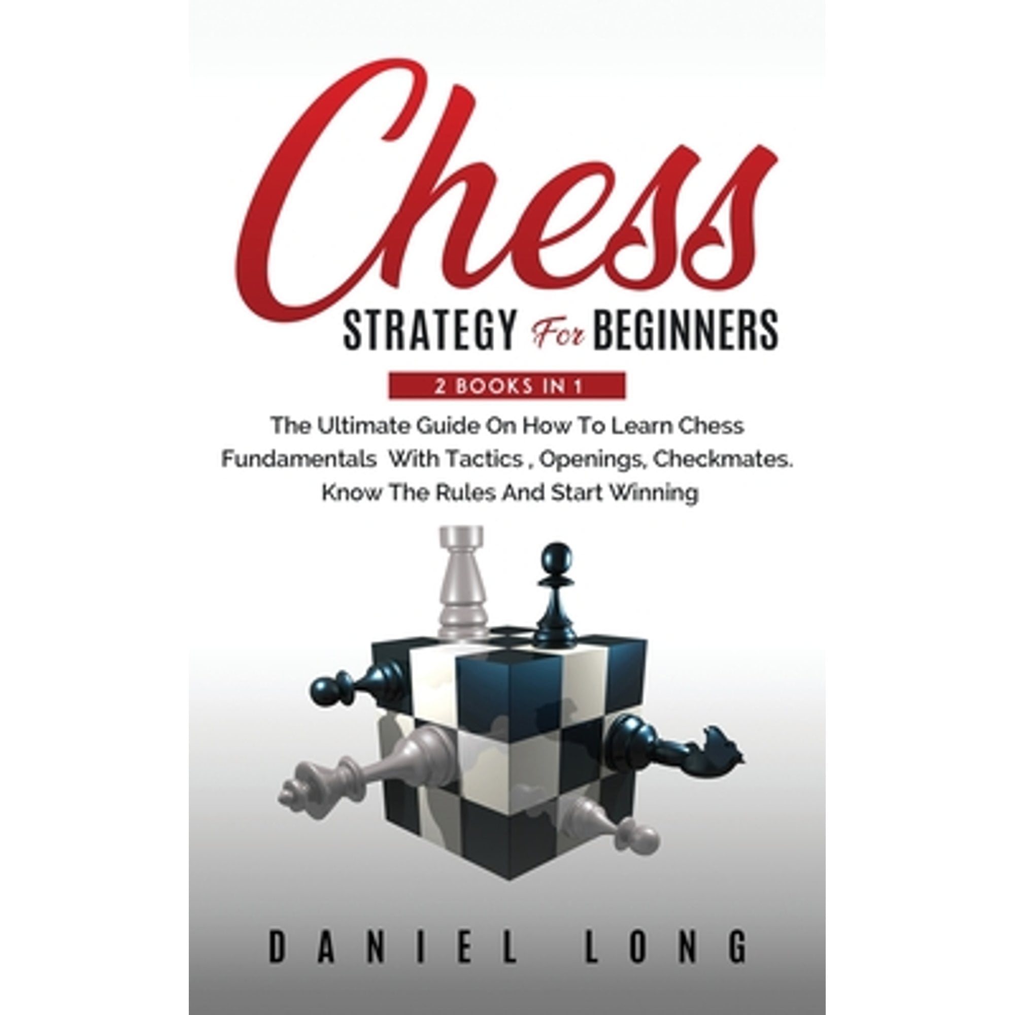 Pre-Owned Chess Strategy For Beginners: 2 Books In 1 The Ultimate Guide ...