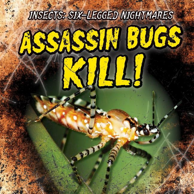 Insects: Six-Legged Nightmares: Assassin Bugs Kill! (Hardcover ...