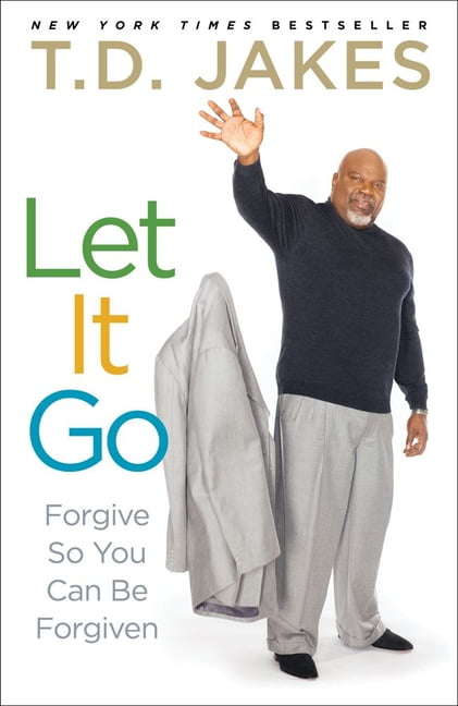 Let It Go : Forgive So You Can Be Forgiven (Paperback) - Walmart.com