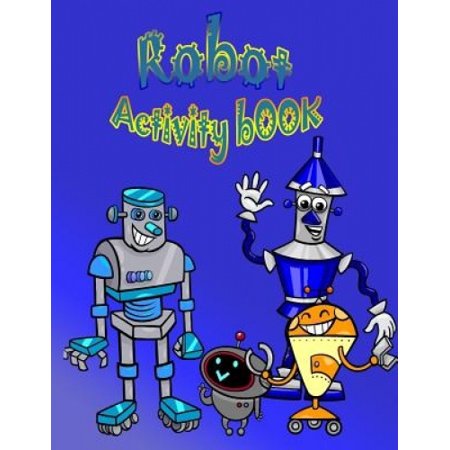 Robot Activity Book: : Fun Activity Book for kids. Fun with Mazes ...