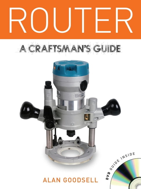 Router : A Craftsman's Guide - Walmart.com