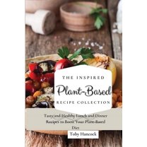 Plant Over Processed: 75 Simple & Delicious Plant-Based Recipes for ...