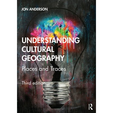 Understanding Cultural Geography : Places and Traces (Edition 2 ...