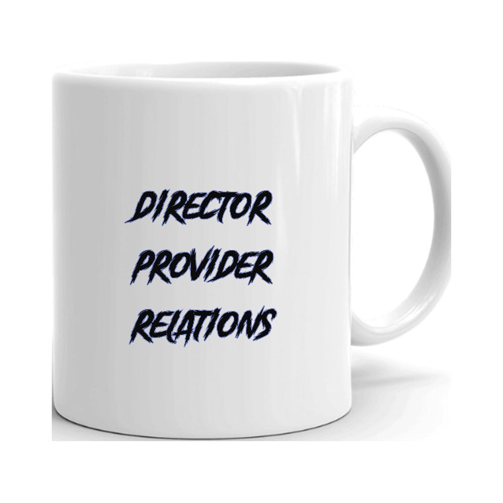 Director Provider Relations Slasher Style Ceramic Dishwasher And Microwave Safe Mug By Undefined ...