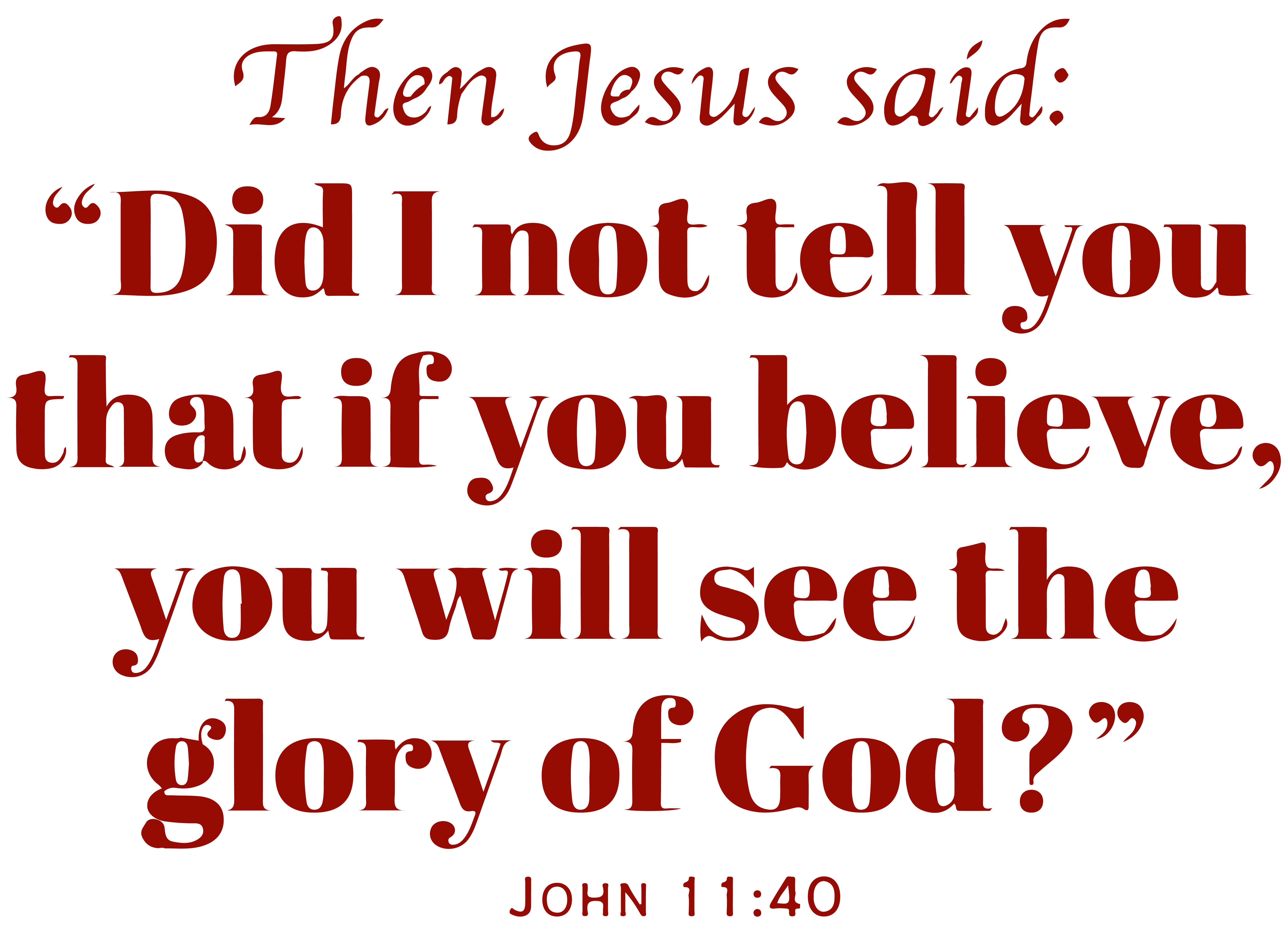 john-11-40-then-jesus-siad-did-i-not-tell-you-vinyl-decal-sticker