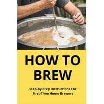 How to Brew: Everything You Need to Know to Brew Great Beer Every Time ...