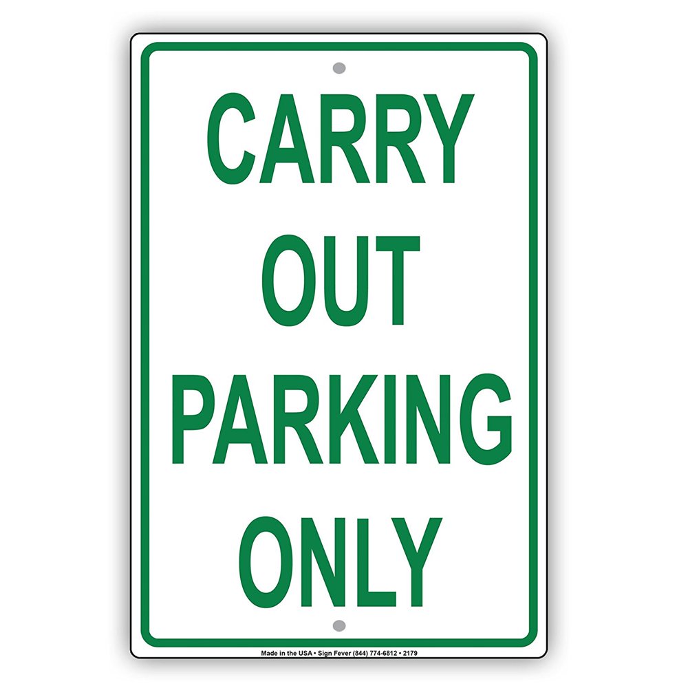 Carry Out To Go Take Out Parking Only Reserved Alert Caution Warning ...