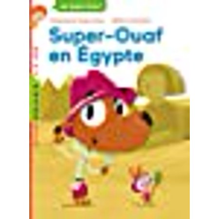 Super Ouaf, Tome 01: Super-Ouaf en Égypte | Walmart Canada