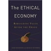 Ethical Economy: Rebuilding Value After the Crisis, (Paperback ...