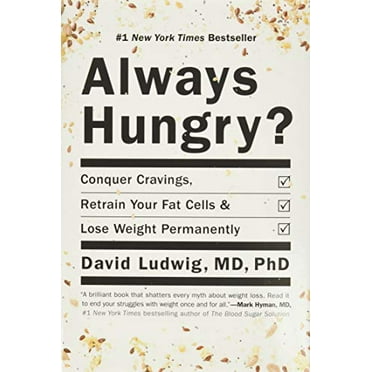 Always Hungry?: Conquer Cravings, Retrain Your Fat Cells, and Lose Weight Permanently - Walmart.com