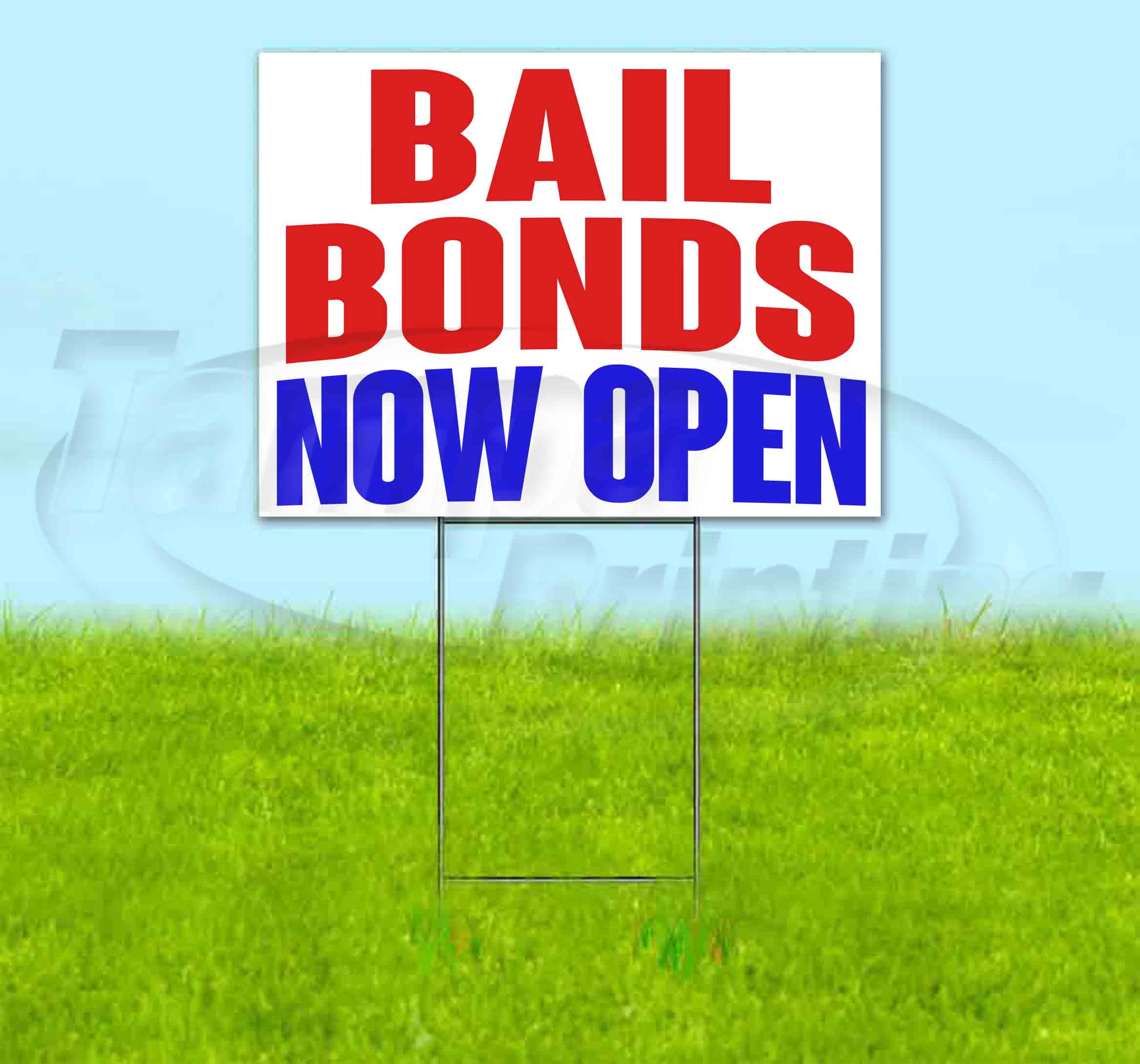 Bail Bonds Now Open (18" x 24") Yard Sign, Includes Metal Step Stake ...