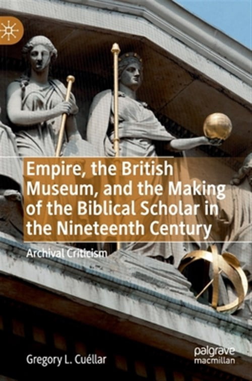 Pre-Owned Empire, the British Museum, and the Making of the Biblical ...