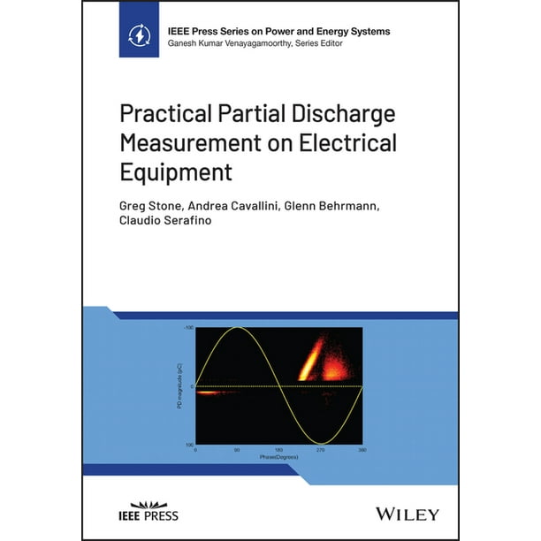 IEEE Press Power and Energy Systems: Practical Partial Discharge ...