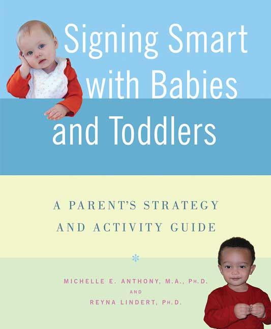 Signing Smart with Babies and Toddlers : A Parent's Strategy and ...