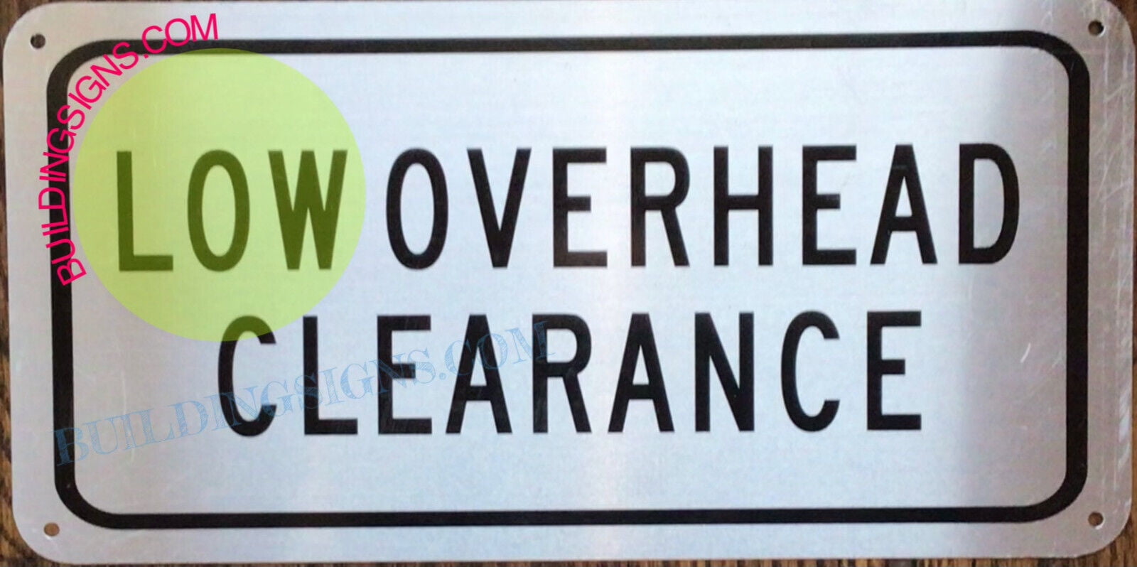 LOW OVERHEAD CLEARANCE SIGNAGE(6X12,SILVER,ALUMINUM) -ref15822 ...