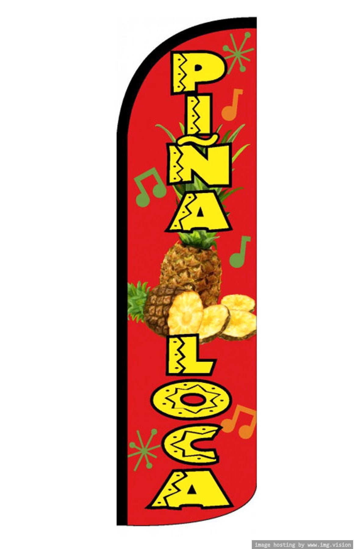 Pina Loca Windless flag Without Pole Advertisement /Business Flags ...