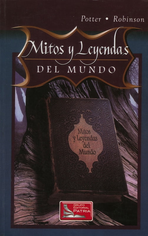 MITOS Y LEYENDAS DEL MUNDO PUBLICACIONES CULTURAL ROBERT R. POTTER | Bodega Aurrera en línea
