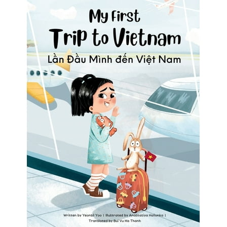 Vietnamese-English Kids' Collection My First Trip to Vietnam: Bilingual ...