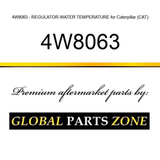 4W8063 - REGULATOR-WATER TEMPERATURE for Caterpillar (CAT) - Walmart.com
