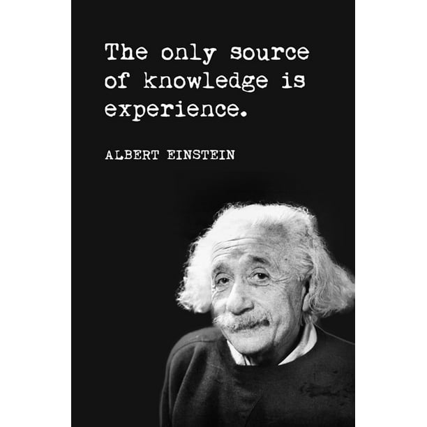 The Only Source Of Knowledge Is Experience (Albert Einstein Quote), classroom poster - Walmart.com