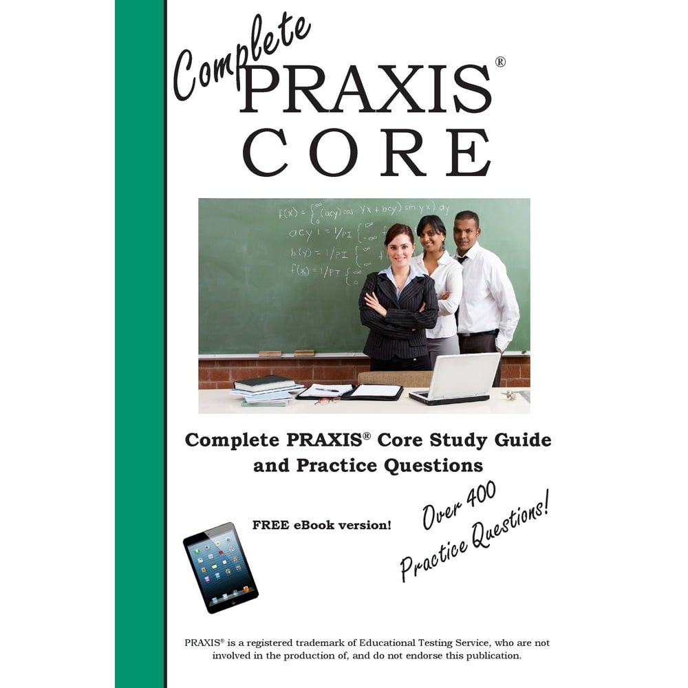Complete Praxis Core! Study Guide and Praxis Core Practice Test ... Complete Praxis Core! Study Guide and Praxis Core Practice Test ...
