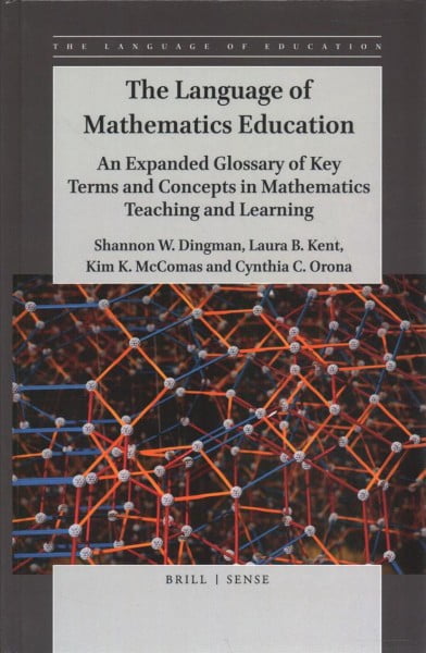 Pre-Owned Language of Mathematics Education : An Expanded Glossary of ...