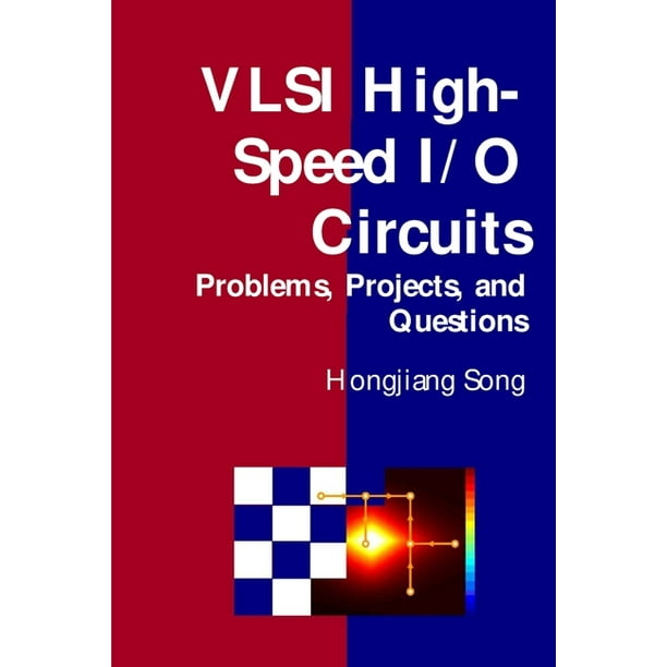 VLSI High-Speed I/O Circuits - Problems, Projects, and Questions (Paperback) - Walmart.com