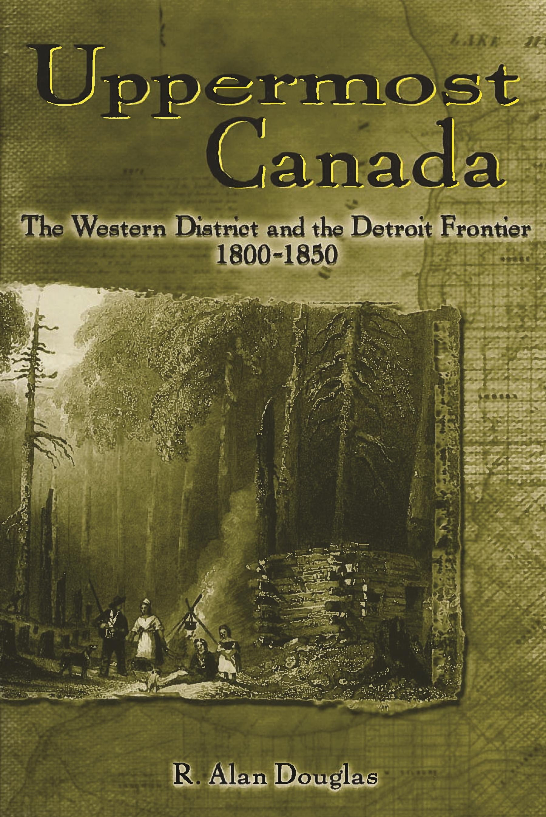 Great Lakes Books: Uppermost Canada : The Western District and the ...