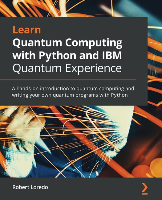 Learn Quantum Computing with Python and IBM Quantum Experience ...