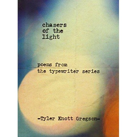 Chasers of the Light: Poems from the Typewriter Series - Walmart.ca