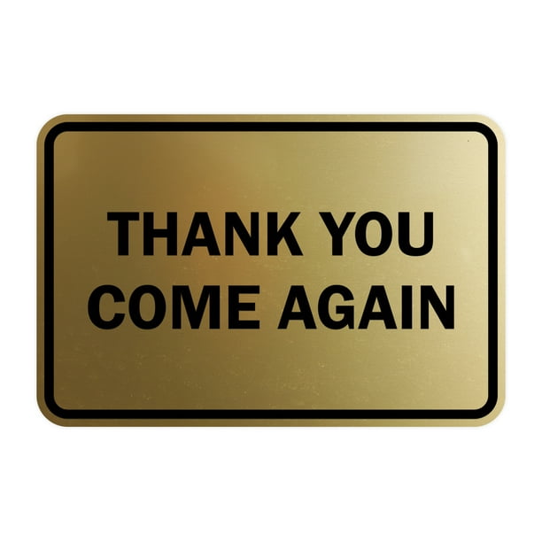 Classic Framed Thank you come again Sign (Brushed Gold) - Large ...
